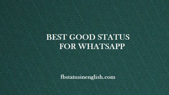 Best 200 Short Good Status For Whatsapp in English – Best FB Status