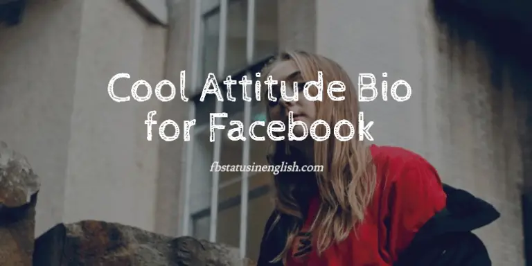 Cool Attitude Bio For Facebook 2022 – Best FB Status