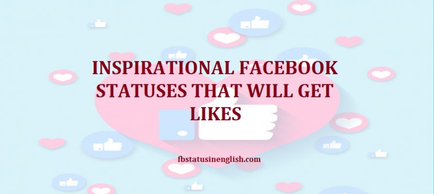 100+ Inspirational Facebook Statuses That Will Get Likes (2024) – Best ...