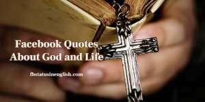 Facebook Quotes About God and Life – Best FB Status