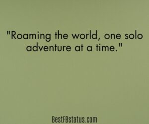 175 Travel Captions for Your Next Adventure – Best FB Status