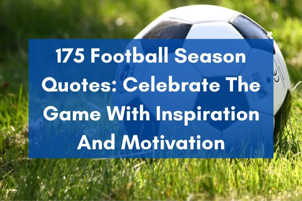 175 Football Season Quotes: Celebrate The Game With Inspiration And ...