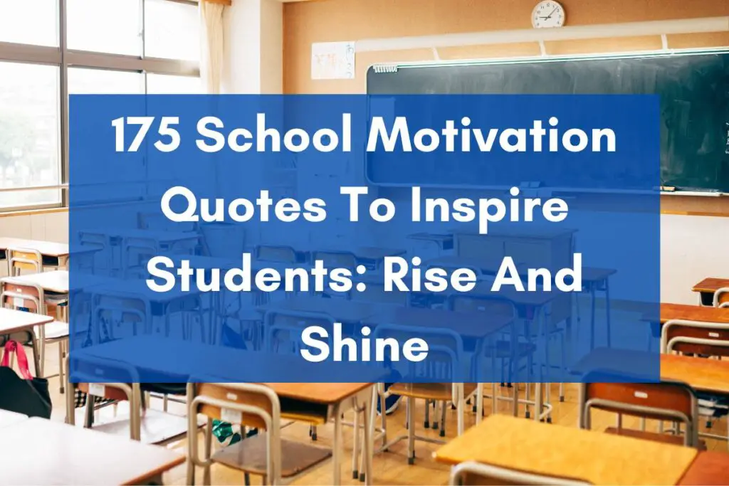 175 School Motivation Quotes To Inspire Students: Rise And Shine – Best ...
