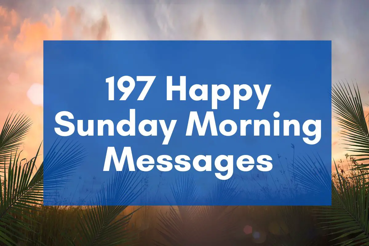 197 Happy Sunday Morning Messages (2024) – Best FB Status
