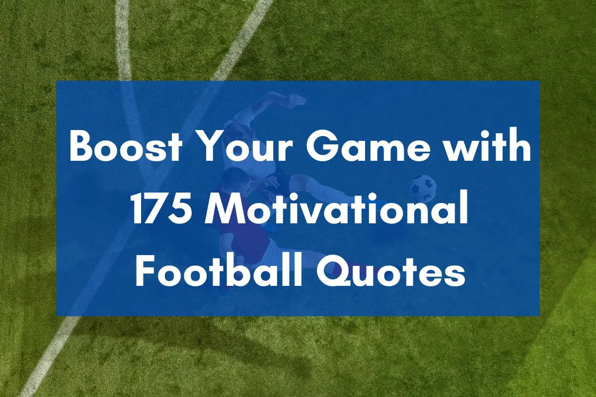 Boost Your Game with 175 Motivational Football Quotes – Best FB Status